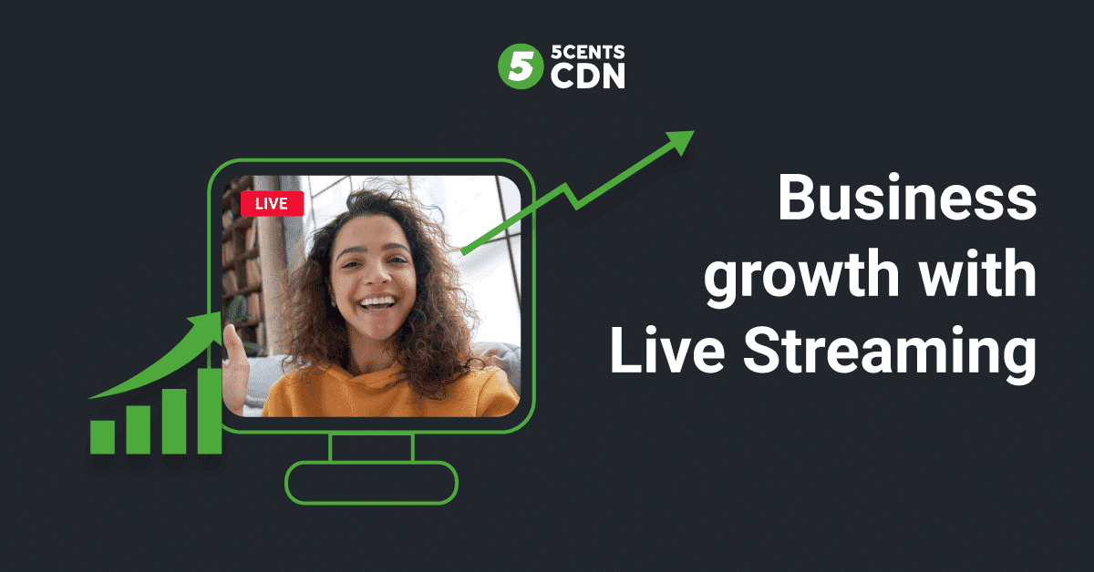 Business Growth With Live Streaming - 5centsCDN | Video Live Streaming ...
