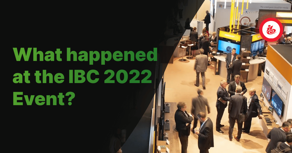 What happened at the IBC 2022 Event? | 5centCDN