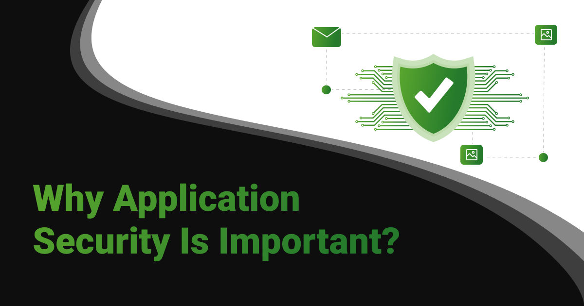 Why Application Security Is Important? & Top 5 Concerns...