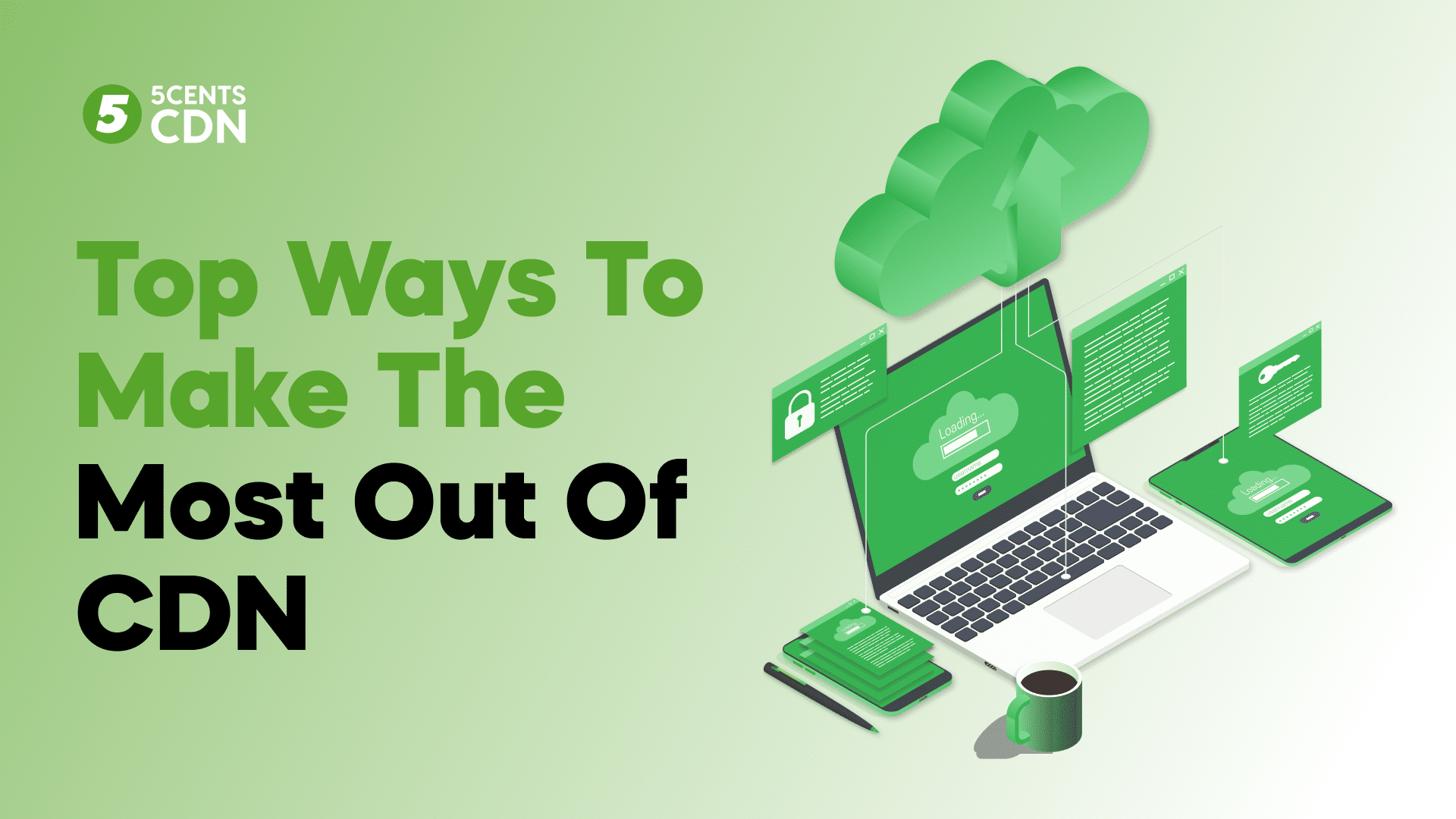 How To Optimize Your Cdn Performance For Better Results 5centscdn Blog