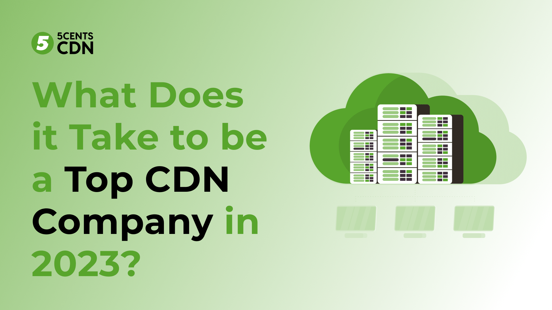 What Does it Take to be a Top CDN Company in 2023