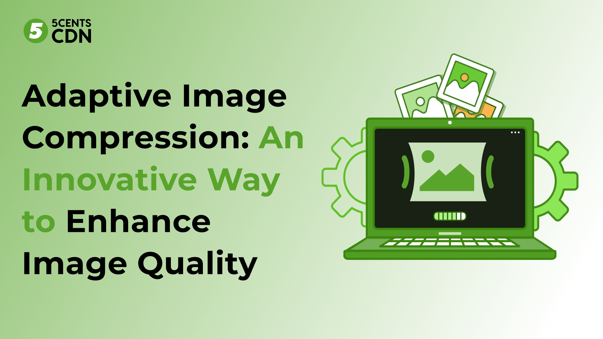 Adaptive Image Compression | 5centsCDN | Blogs