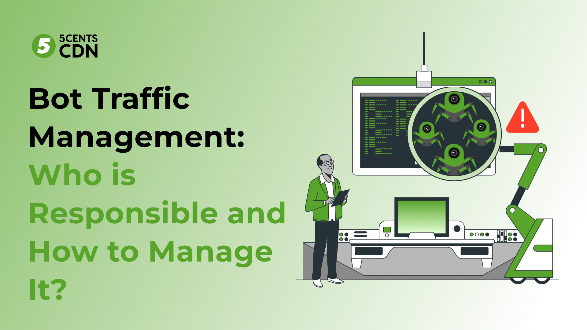 Bot Traffic Management: Who is Responsible and How to Manage It?